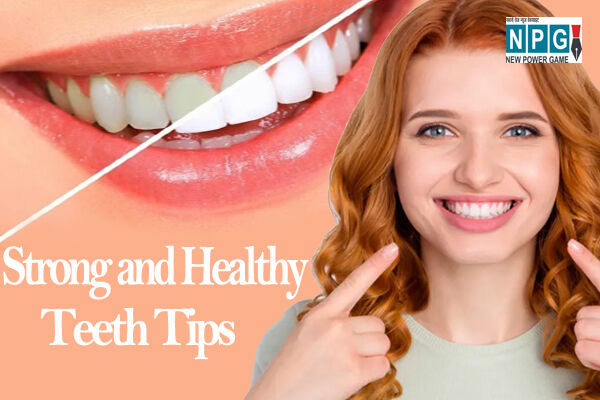 Strong and Healthy Teeth Tips: आपके दांत आपकी खूबसूरती में लगाएँगे चार ...